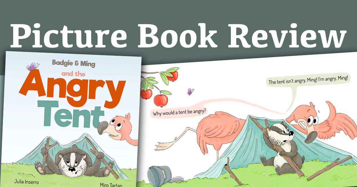 Unpacking Big Emotions with 'Badgie & Ming and the Angry Tent' - The ...