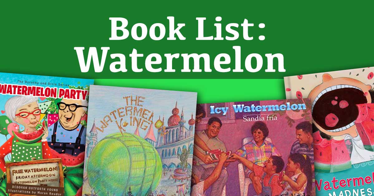 12 Tempting Watermelon Picture Books to Sweeten Your Summer - The ...